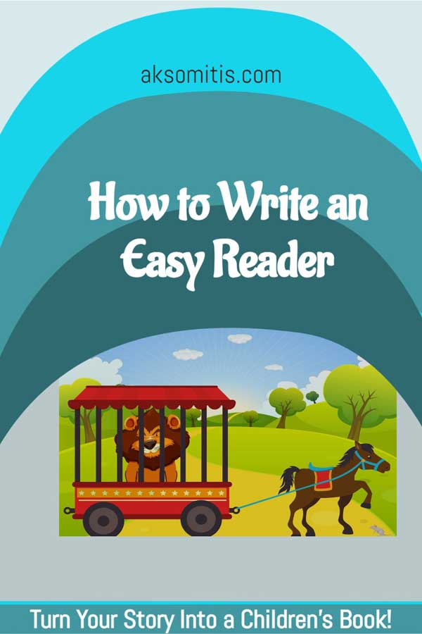 How Do I Turn My Story Into An Early Reader Book? – Linda Aksomitis